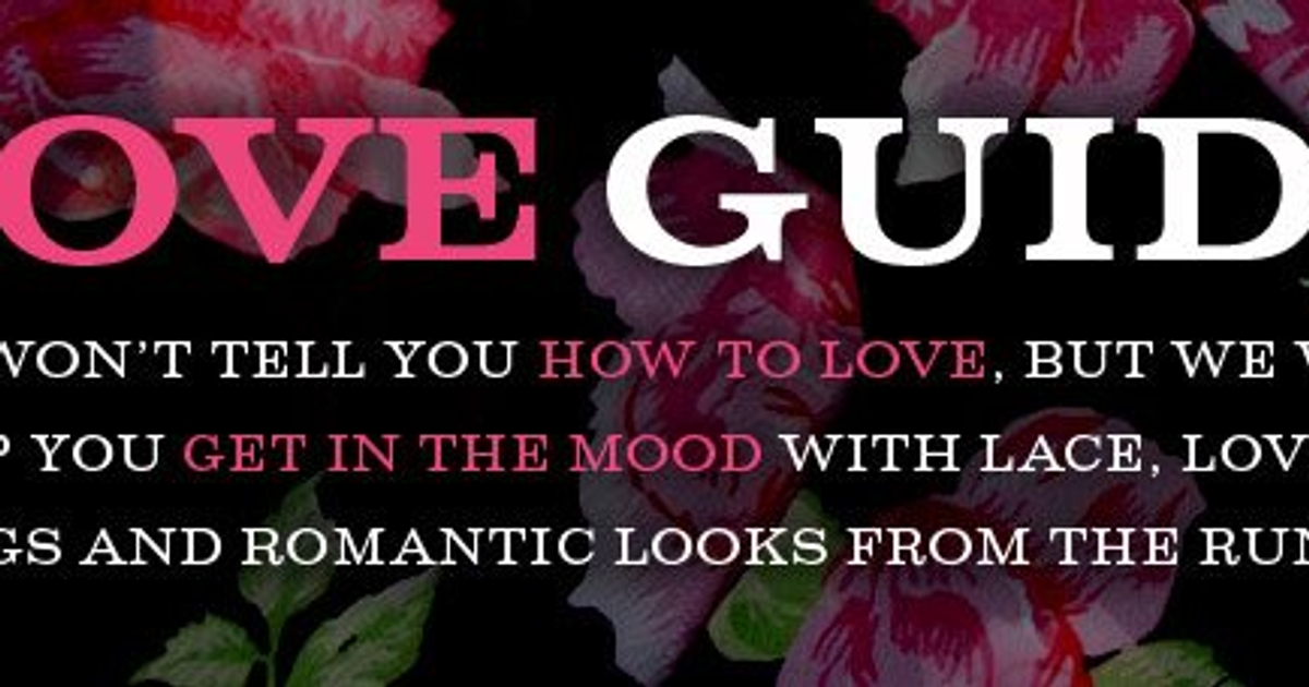 Love guide 2011: Lust-inducing lingerie, romantic runways looks and ...