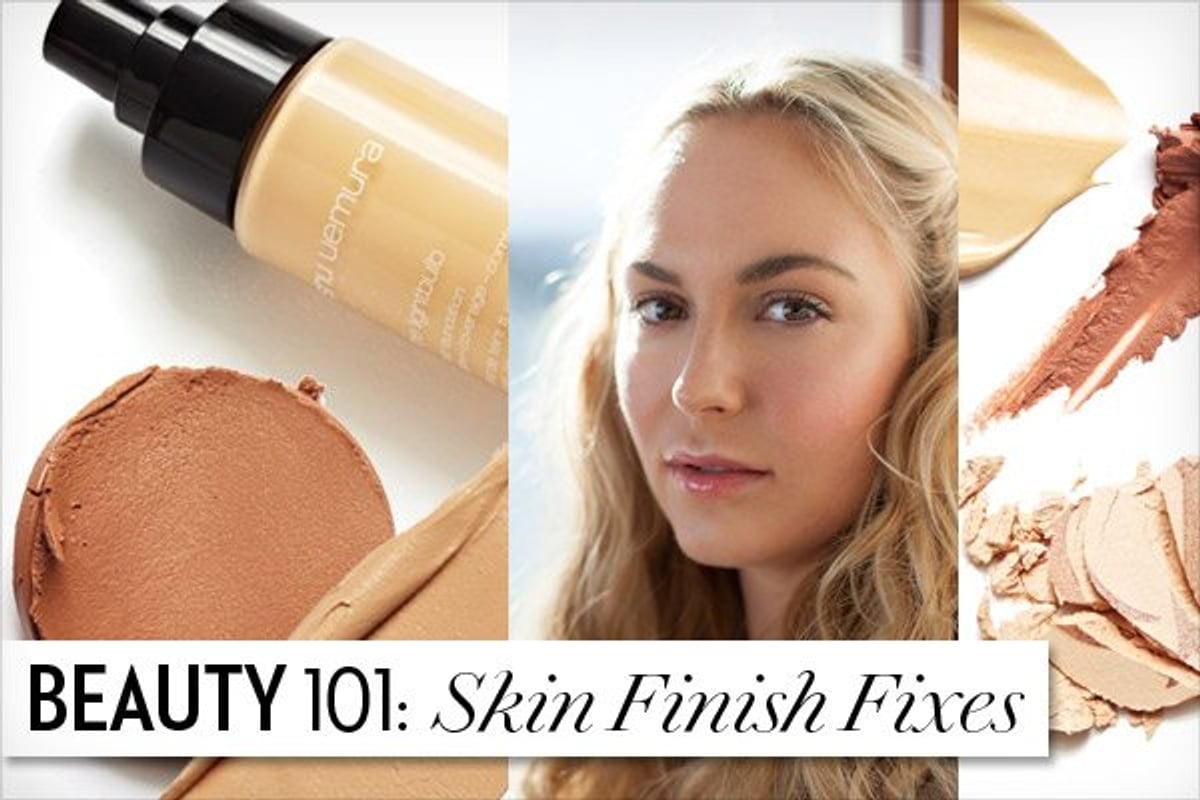 Skin finish fixes: How to get dewy, matte or luminous skin - FASHION ...